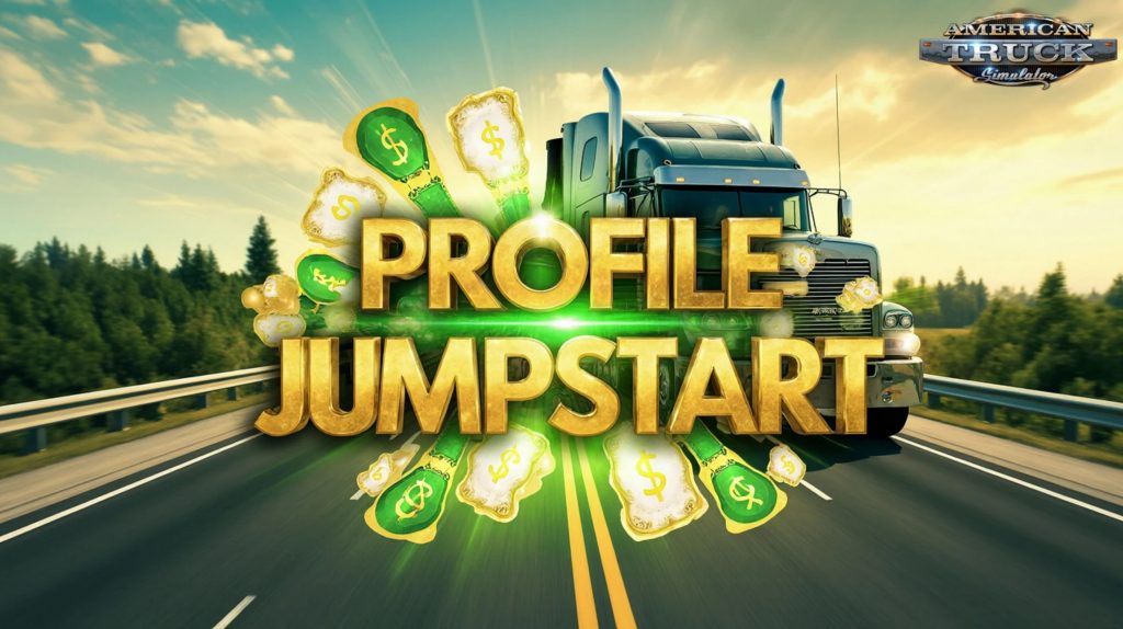 Profile Jumpstart: Cash & XP Boost v16.2.1 (1.57.x) Mod - ATS Mod ...