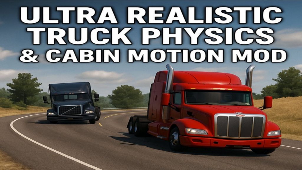 Ultra Realistic Truck Physics & Cabin Motion v2.6 Mod - ATS Mod ...